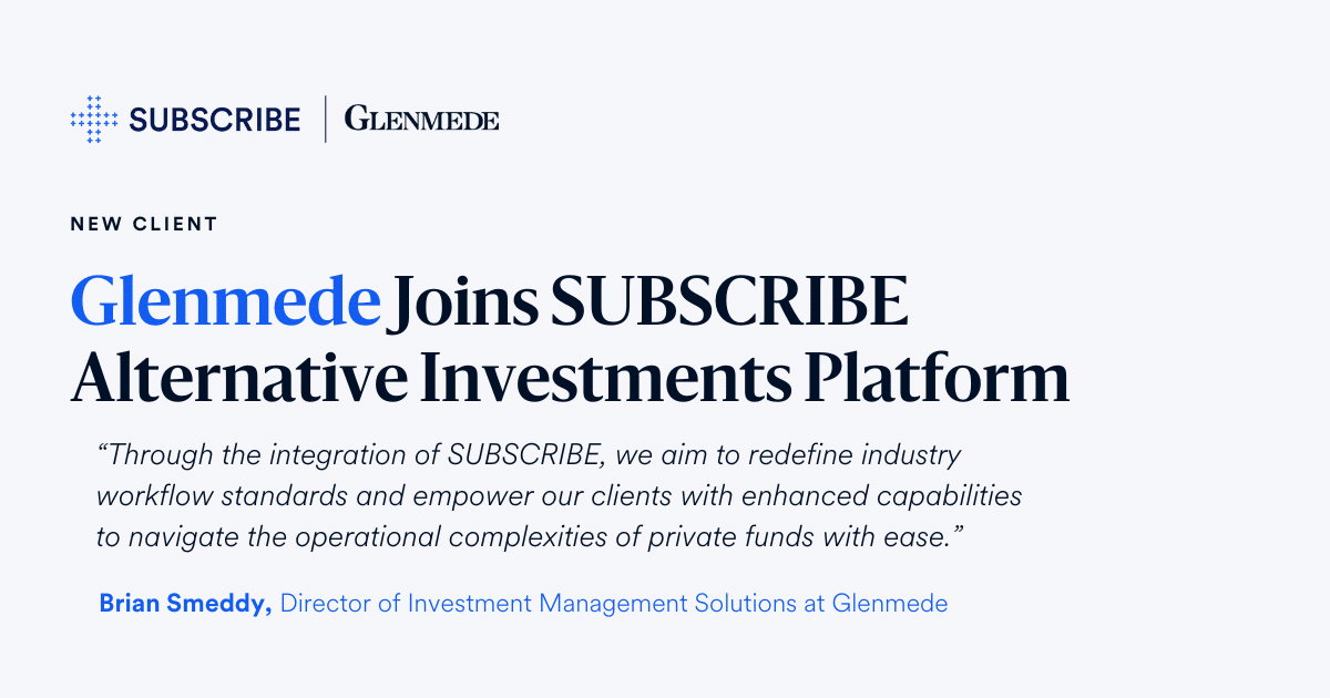 Glenmede Joins SUBSCRIBE to Digitally Transform and Centralize Alternative Investment Workflows