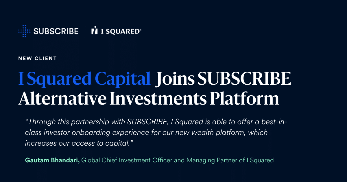 I Squared Capital Joins SUBSCRIBE Alternative Investment Platform ...