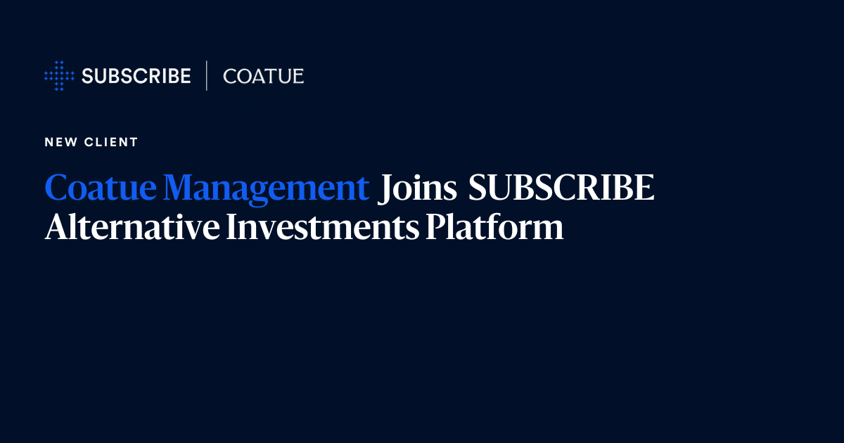 Coatue Management Joins SUBSCRIBE Alternative Investment Platform ...